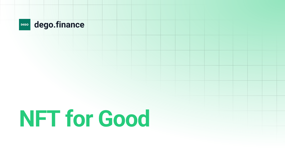 NFT for Good | dego.finance
