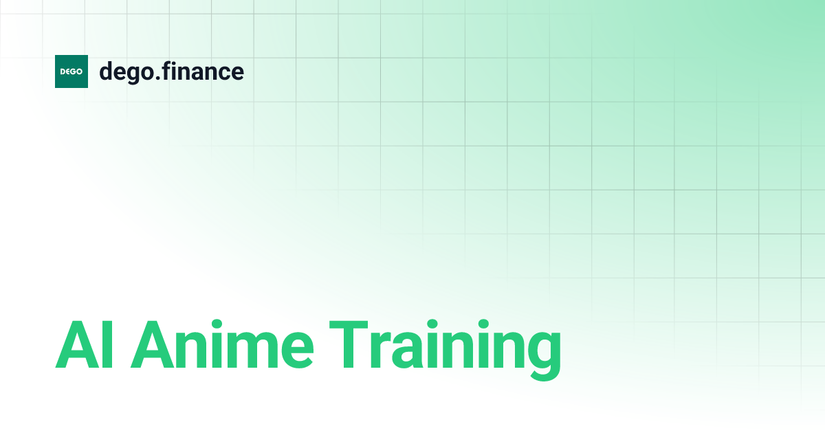 AI Anime Training | dego.finance